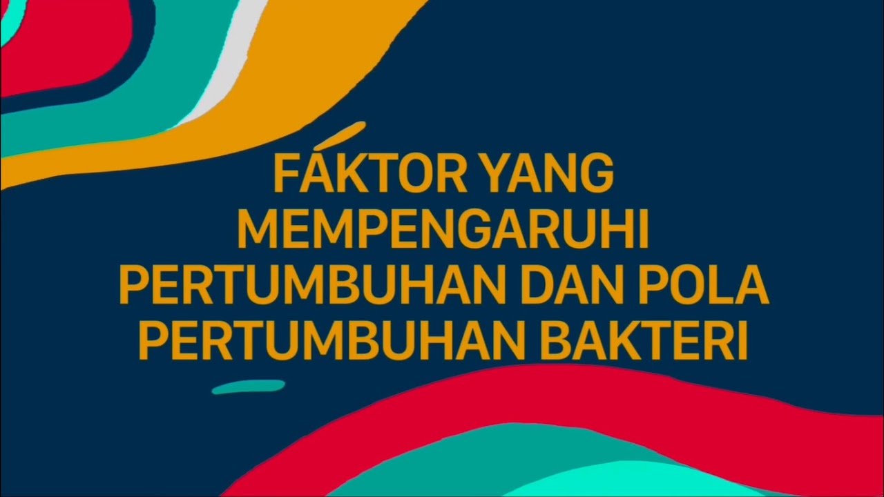 FAKTOR YANG MEMPENGARUHI PERTUMBUHAN DAN POLA PERTUMBUHAN BAKTERI - YouTube