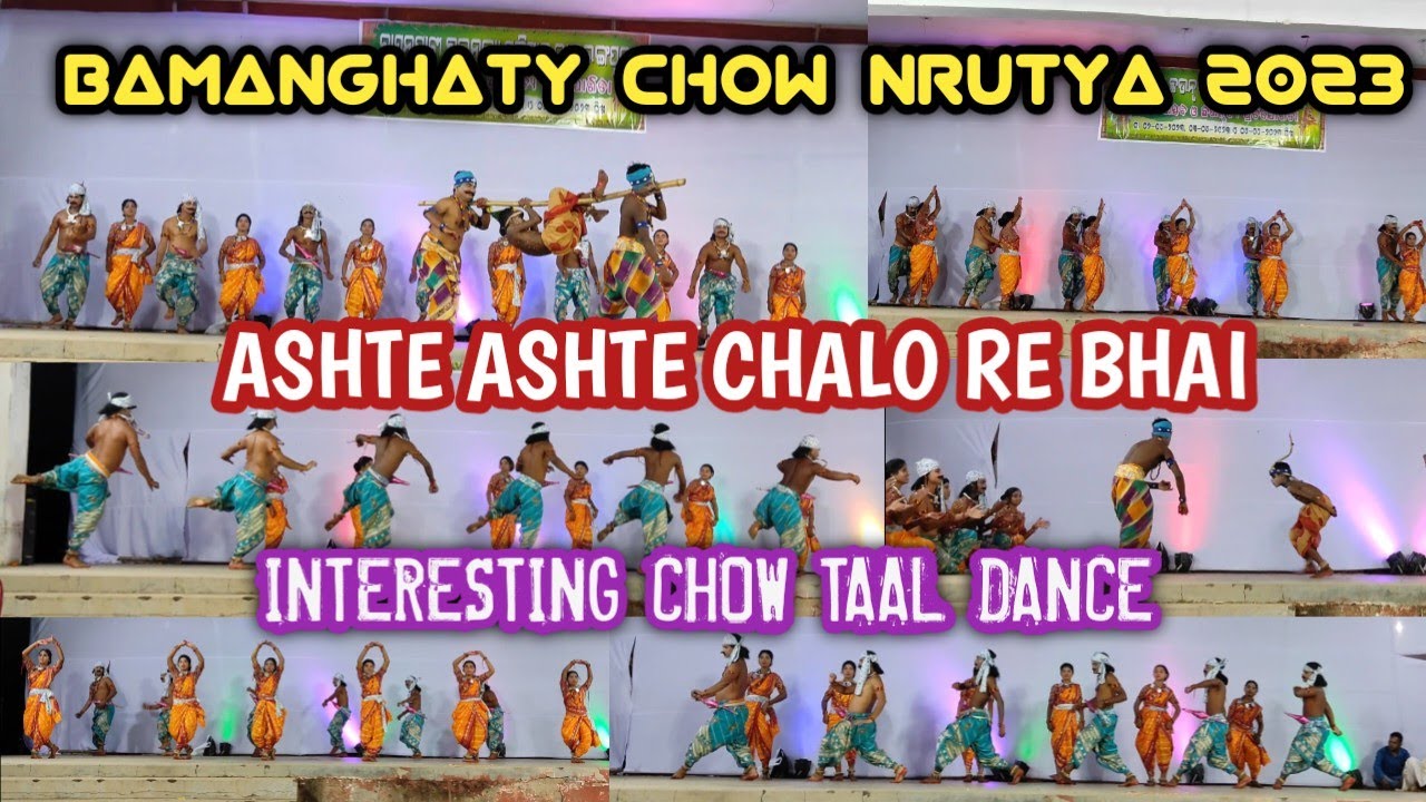 ASHTE ASHTE CHALO RE BHAI || A COMPLETE CHOW DANCE PERFORMANCE ...