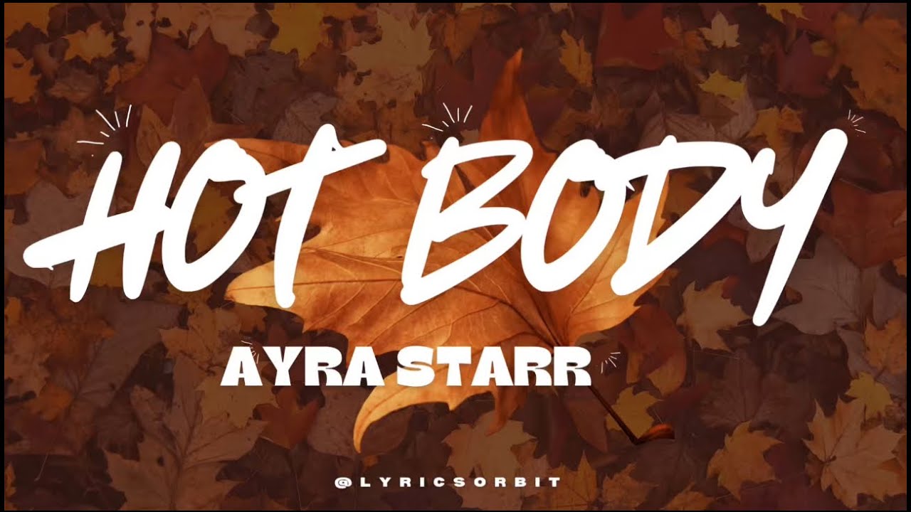 Ayra Starr - Hot Body (Lyrics Video) - YouTube
