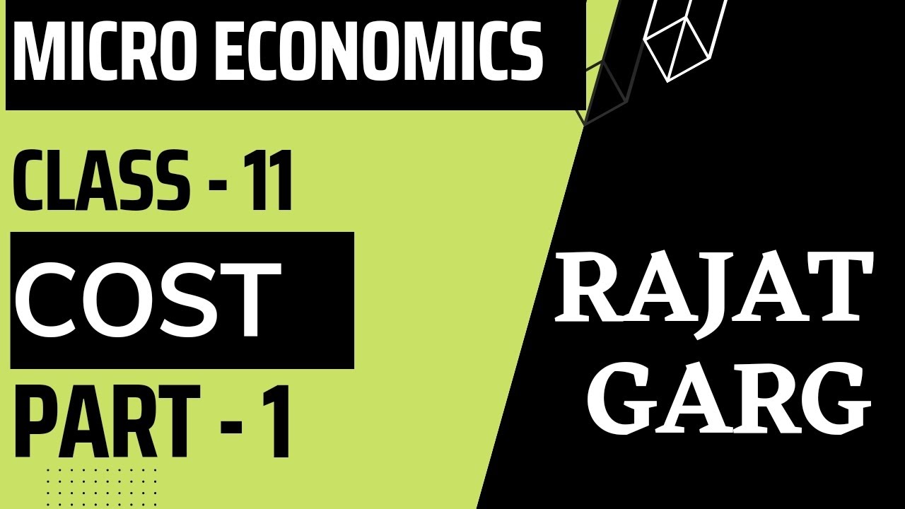 cost part - 1 Class - 11th microeconomics with Rajat garg - YouTube