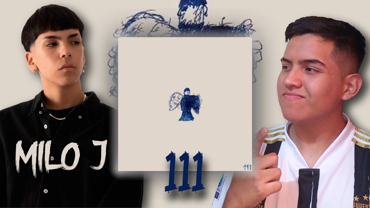 REACCIÓN Y ANÁLISIS a MILO J - 111 ÁLBUM COMPLETO - NO FALLA NI UN TEMA ...