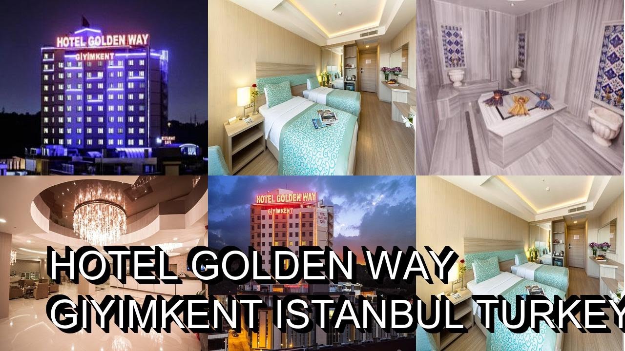 Hotel Golden Way Giyimkent Istanbul Turkey - YouTube