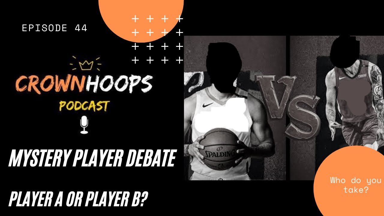 CrownHoops Podcast: Mystery NBA Player Debate (EXTREMELY HIGH 3PT ...
