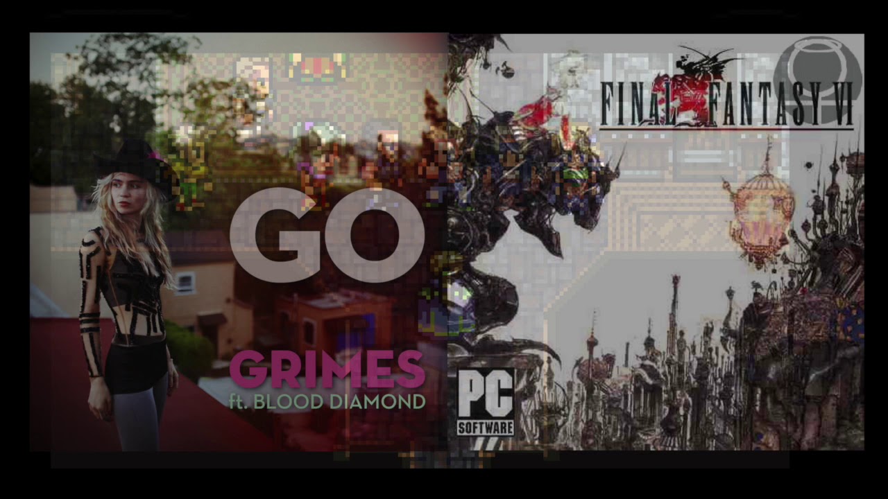 Grimes - "Go ft. Blood Diamonds" + Nikh Beghzr Added Final Fantasy VI ...