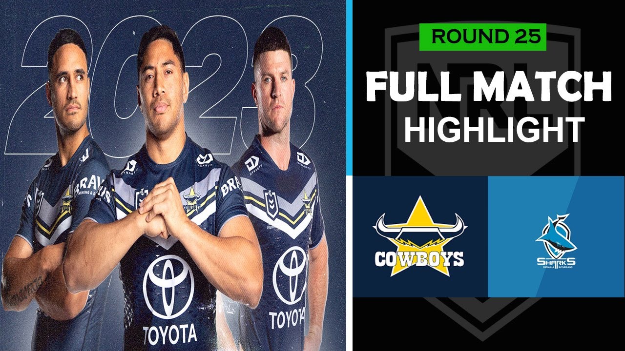 NQ Cowboys v Cronulla Sharks | FULL TIME HIGHLIGHT | ROUND 25 | NRL ...