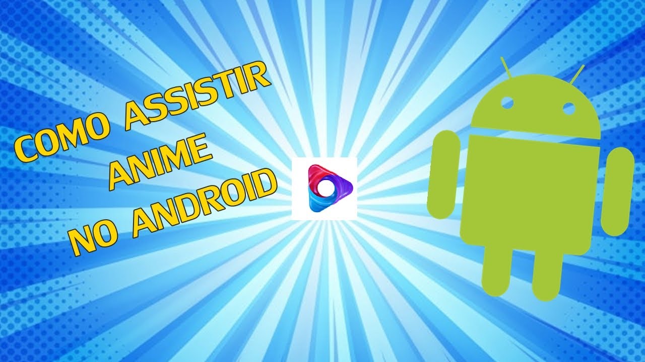 Como assistir Anime no Android - YouTube