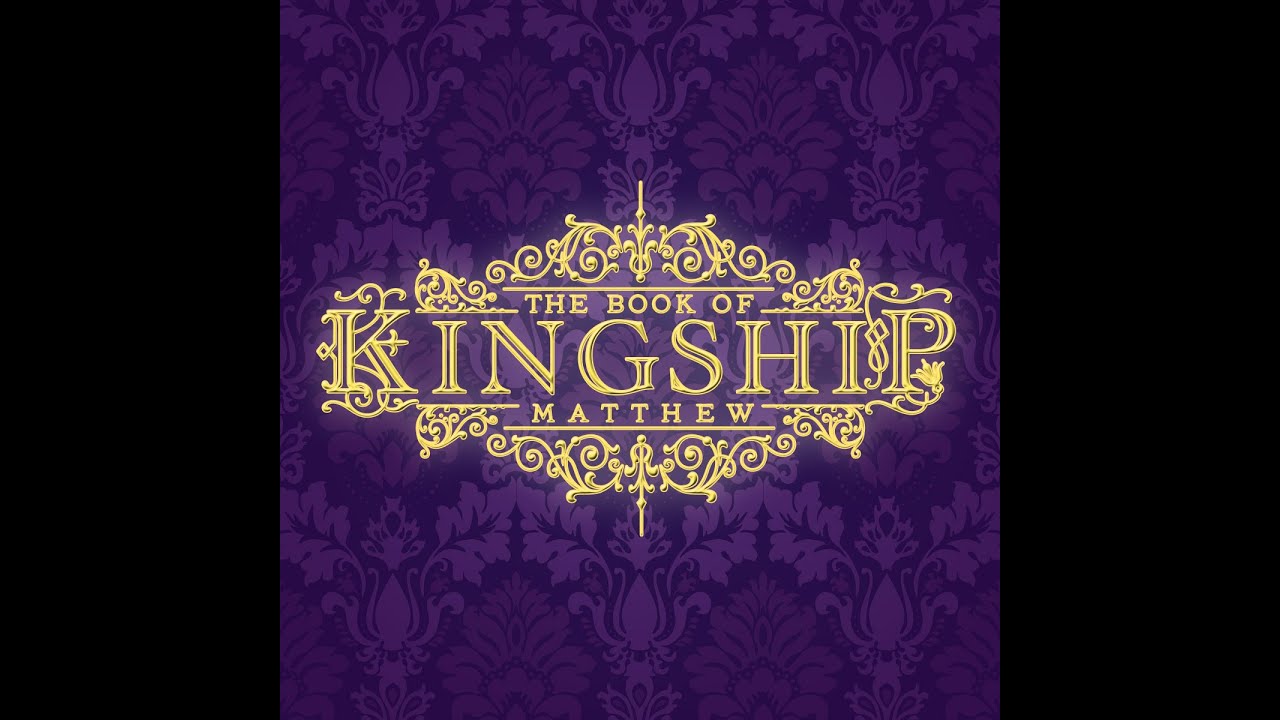 THE BOOK OF MATTHEW: THE BLUEPRINT TO KINGDOM LIVING - YouTube