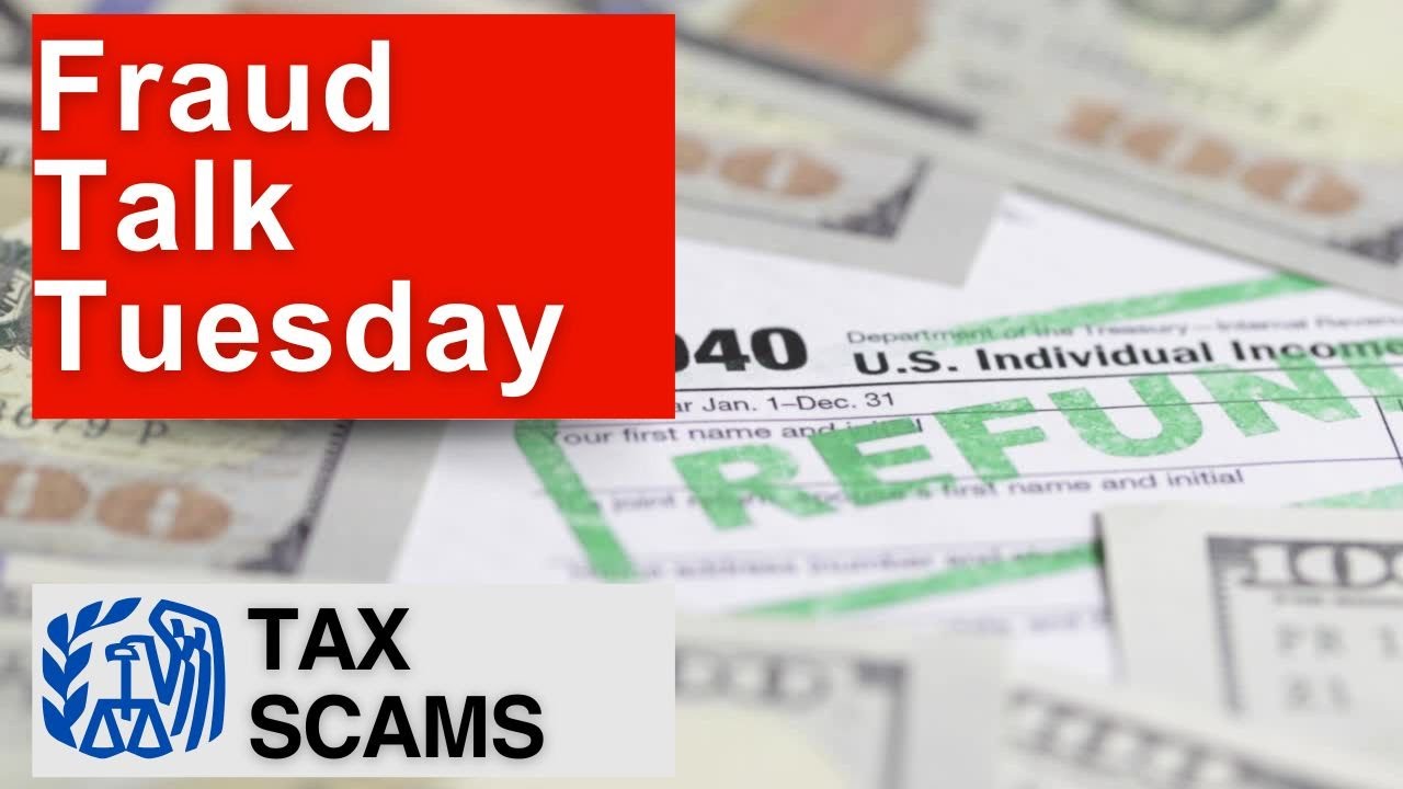 Fraud Talk Tuesday: Tax Scams - YouTube