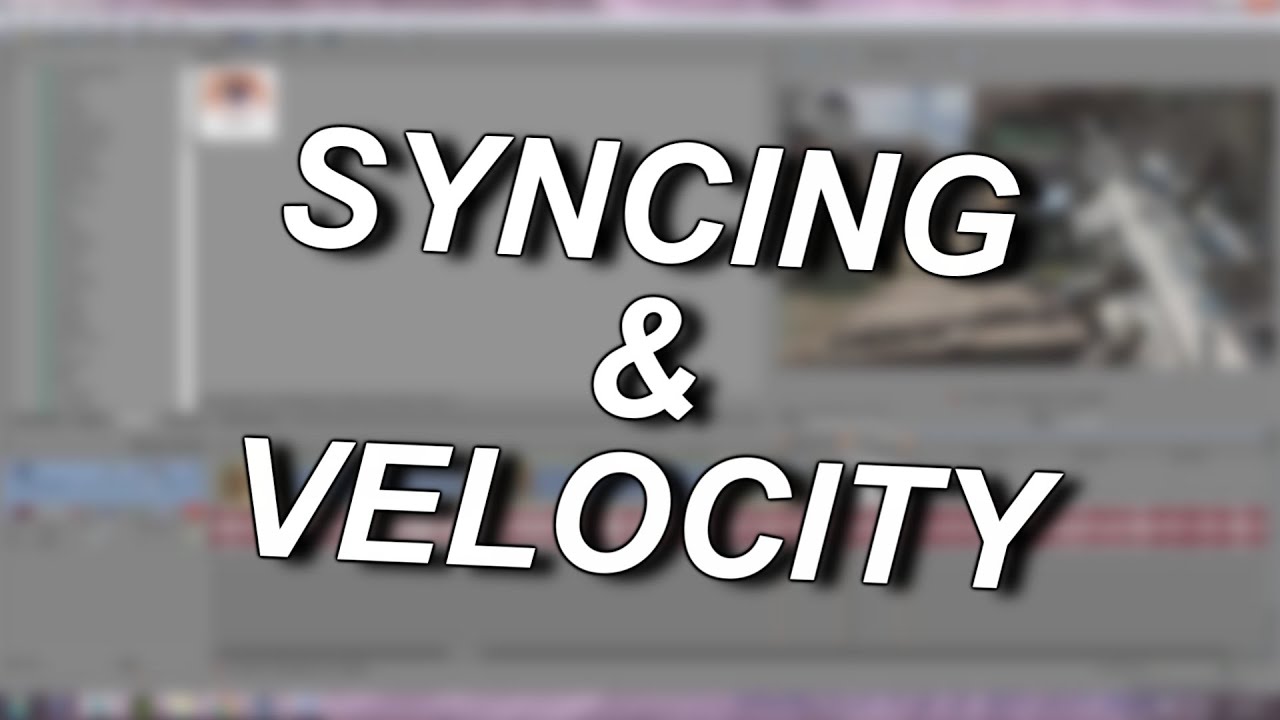 Sony Vegas - Syncing/Velocity Tutorial - (IN-DEPTH) - YouTube