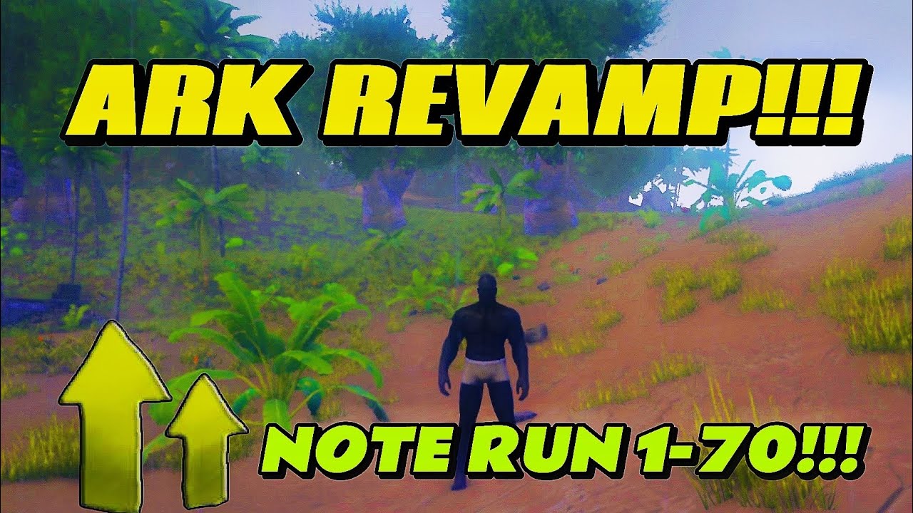 ARK REVAMP | Note run 1-70 | Part 1 - YouTube
