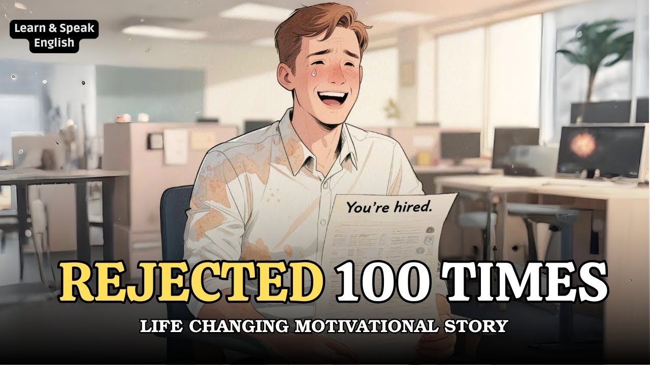 Rejected 100 Times | Life-Changing Motivational Story | The Wordy ...