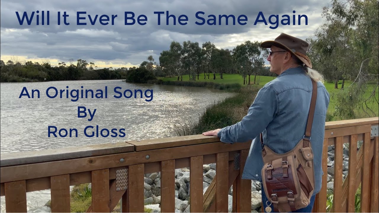 Will It Ever Be The Same Again (Original Song) by Ron Gloss - YouTube