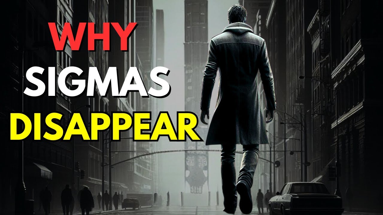 Why Sigma Males Disappear Without Explanation (and Never Come Back ...