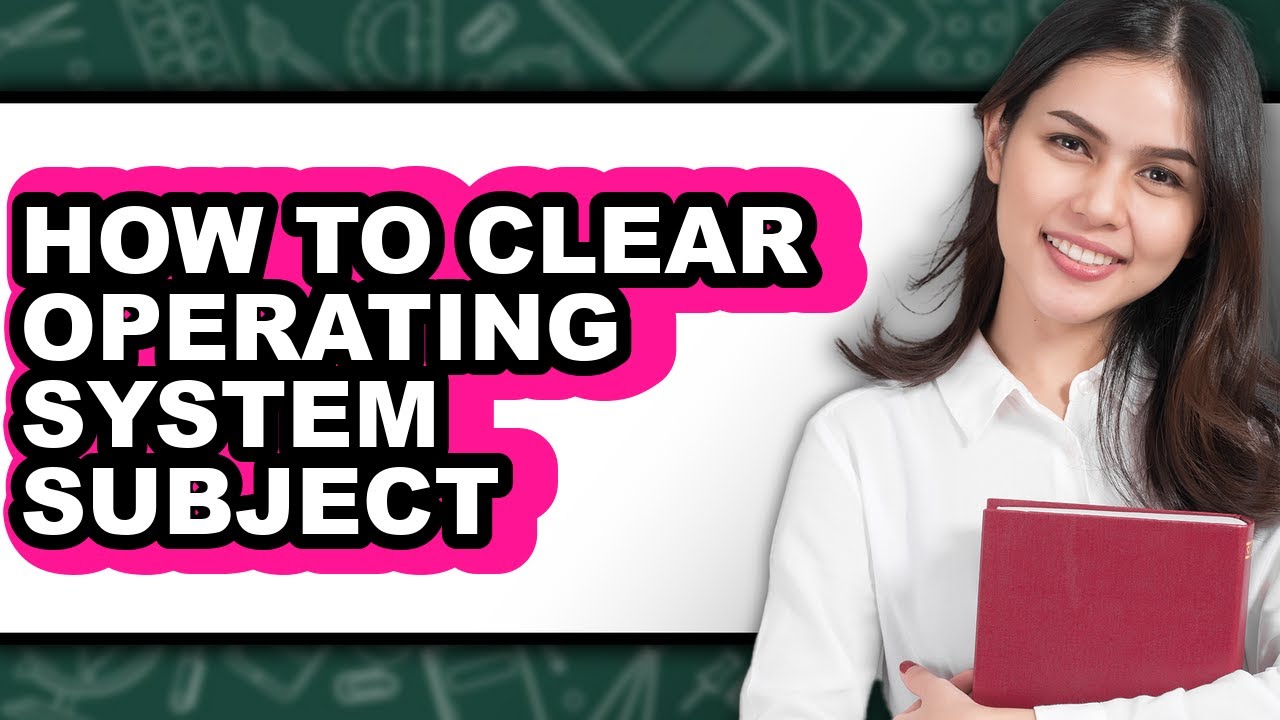 How to Clear Operating System Subject - Step by Step - YouTube