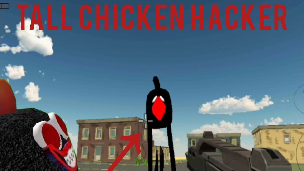 tall chicken hacker In chicken gun - YouTube