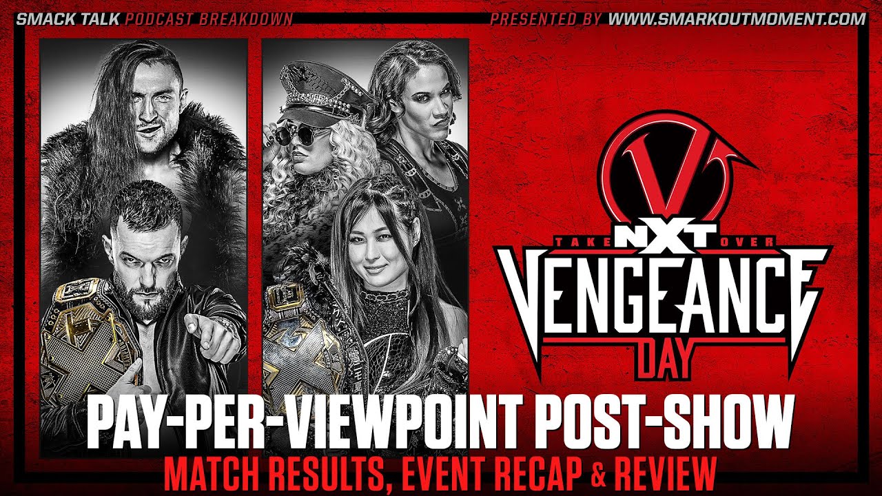 Wwe Nxt Takeover Vengeance Day Ppv Review And Event Results Recap Post