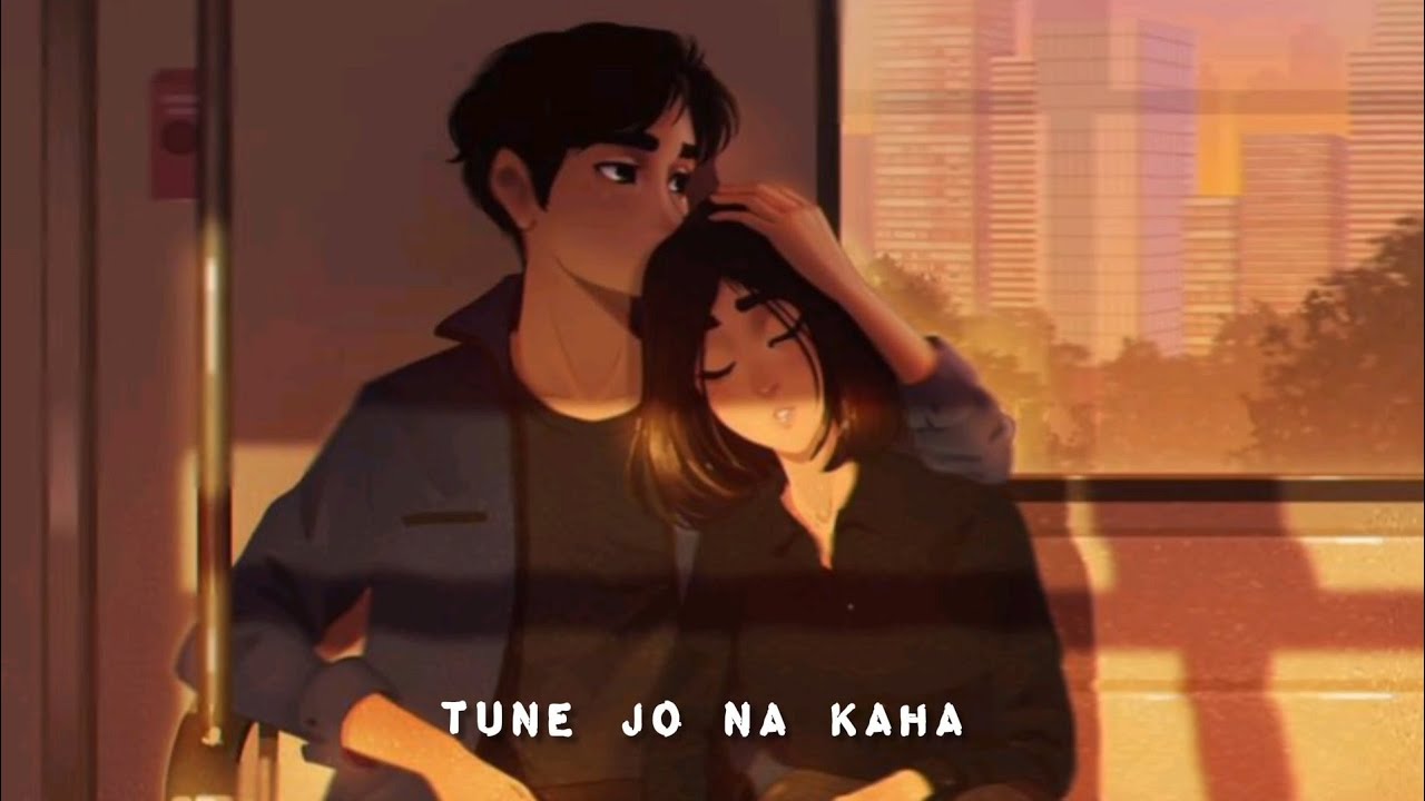 Tune Jo Na kaha slowed reverb pritam | mine vibe - YouTube