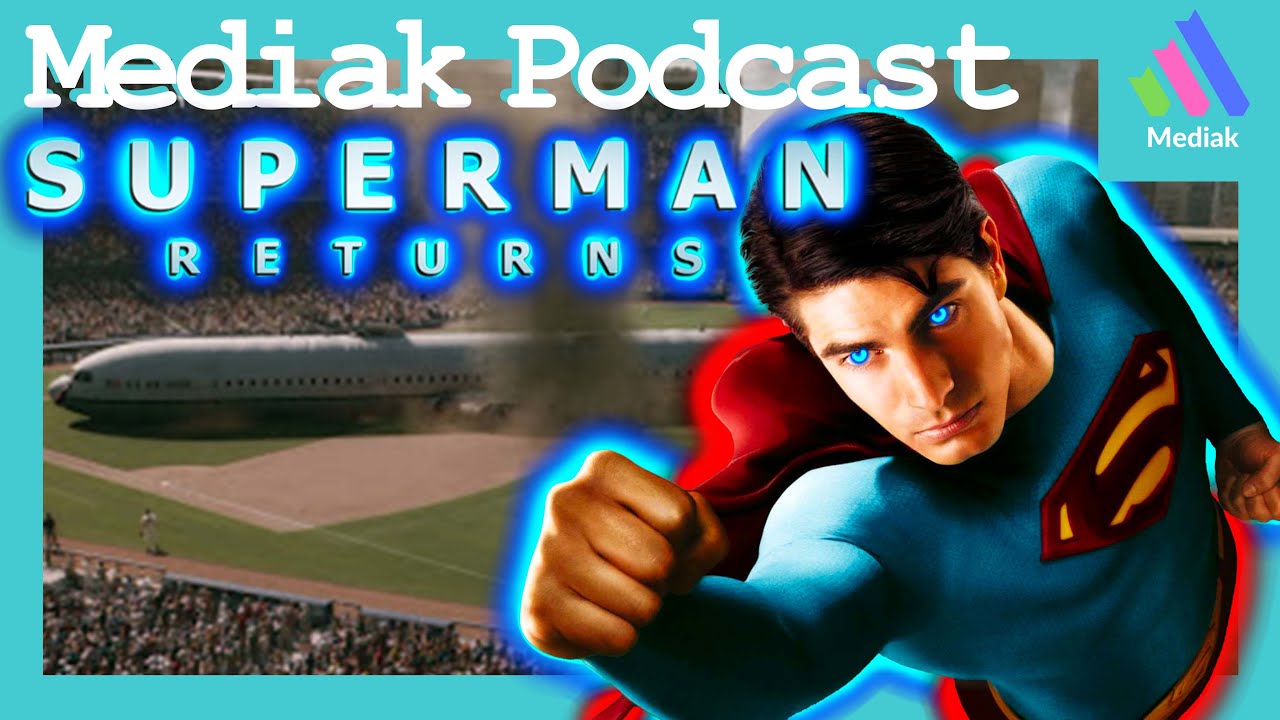 Superman Returns | Mediak Podcast - YouTube