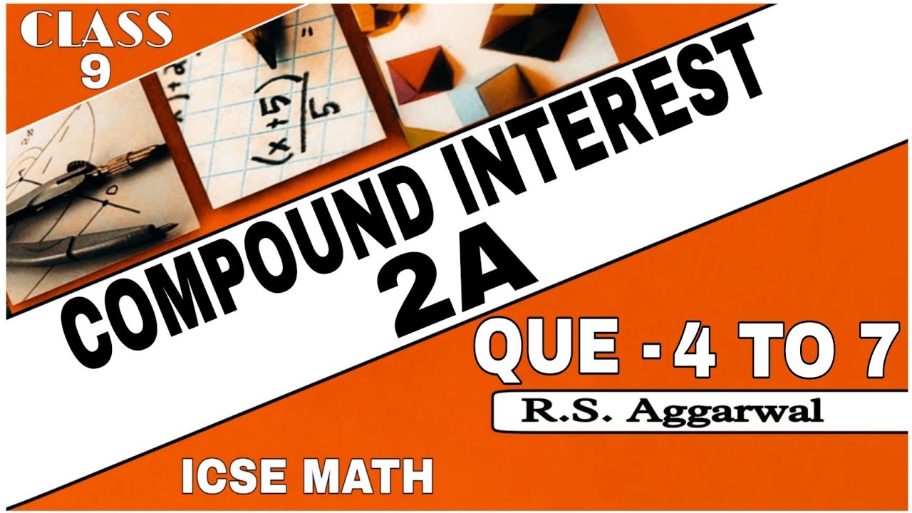 Compound Interest Class 9th Math Exercise 2A Que 4 To 7 R S compound-interest-class-9th-math-exercise-2a-que-4-to-7-r-s