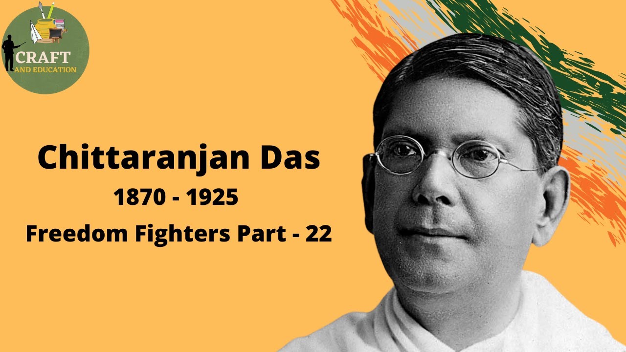 Few Easy Line About Chittaranjan Das - Freedom Fighters - Part - 22 ...