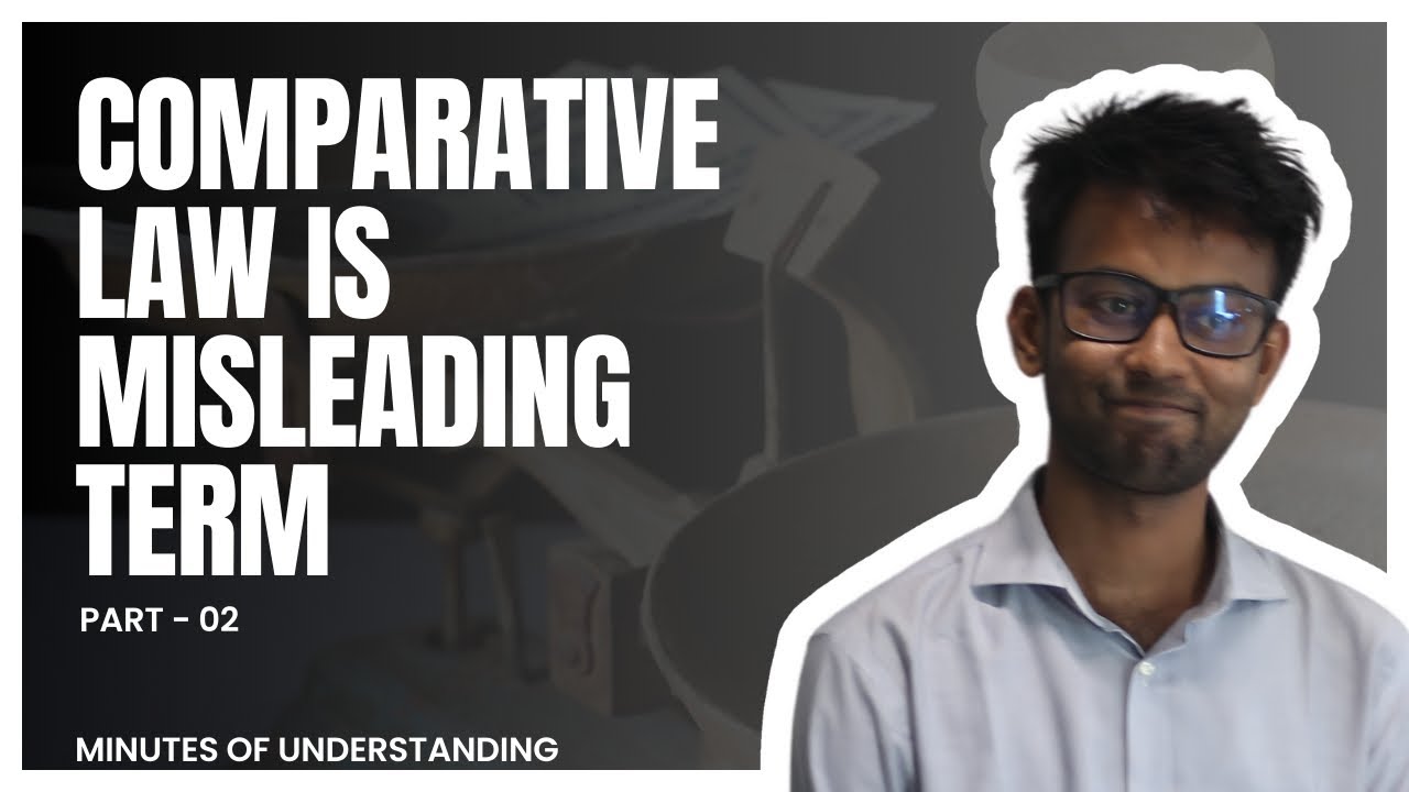 Comparative Law is a Misleading Term: Key Arguments - YouTube