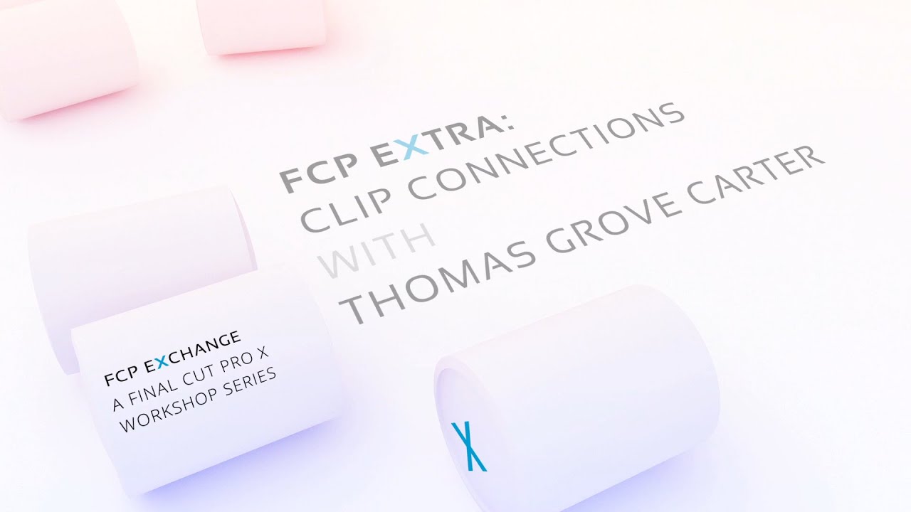 Clip Connections in Final Cut Pro X - YouTube