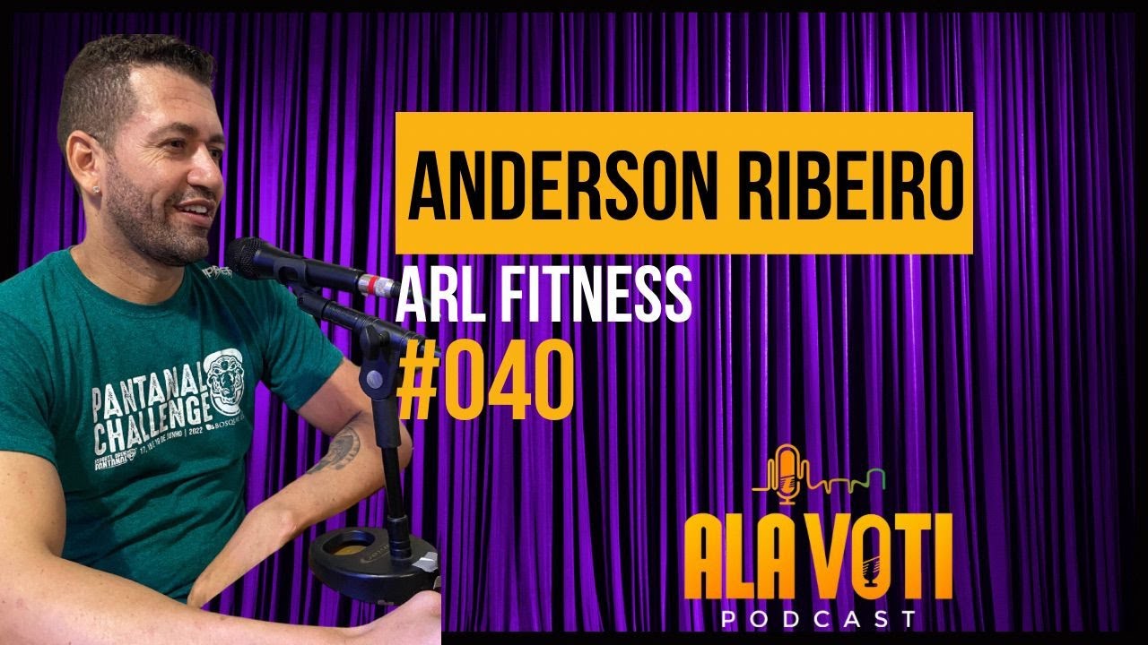 Podcast #040 - ANDERSON RIBEIRO - YouTube