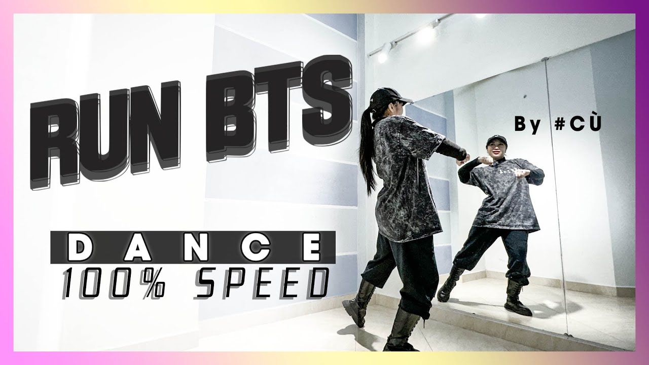 [DANCE 100% SPEED] | Run - BTS (달려라 방탄 - 방탄소년단) | CHORUS | cuthaotv ...
