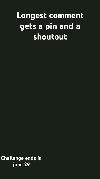 longest comment gets pin and shoutout - YouTube