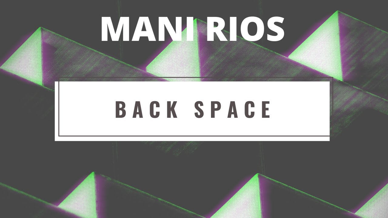 Mani Rios - Back space - YouTube