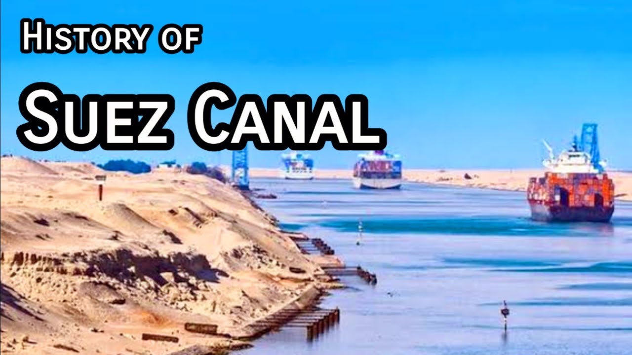 History of Suez Canal - YouTube
