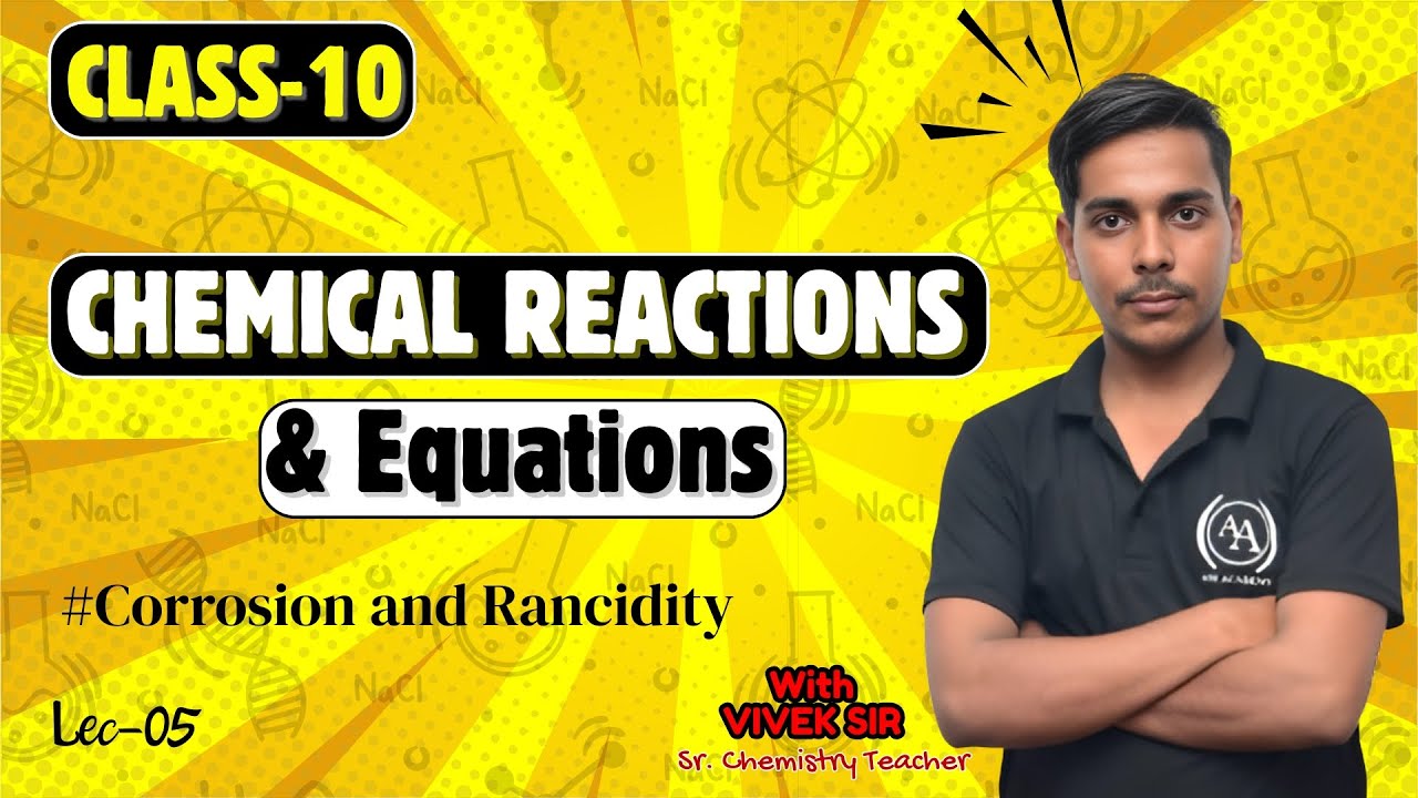 #05 Corrosion and Rancidity | Class 10 Chemistry | NCERT Chapter 1 Full ...