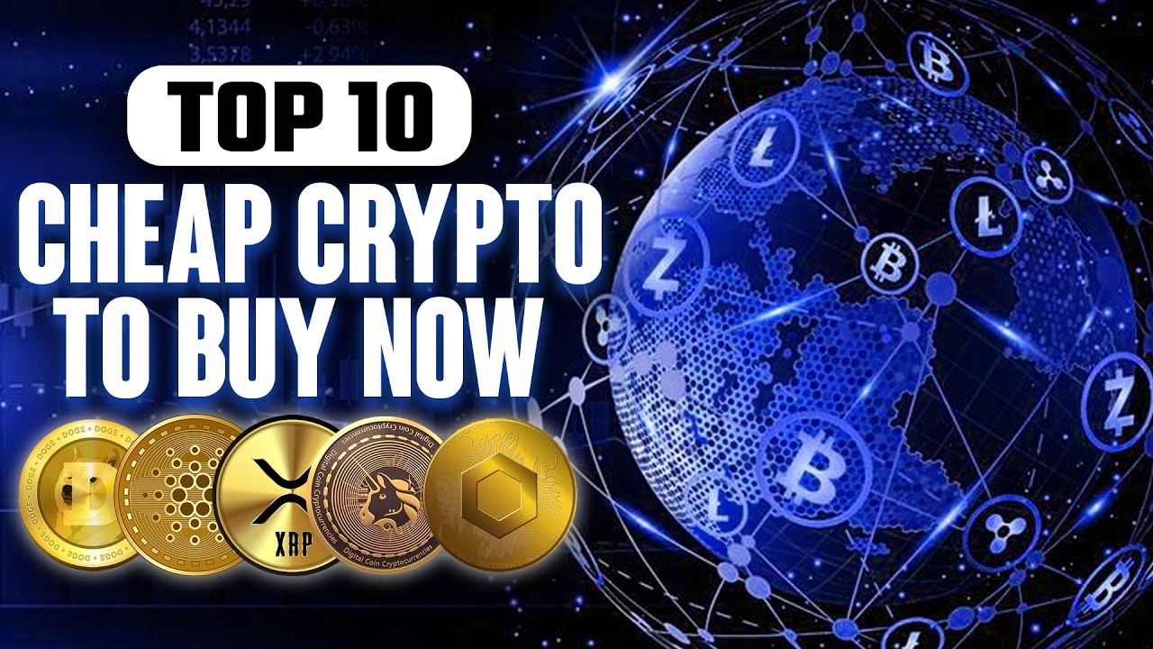 Top 10 Cheap Cryptocurrencies To Buy - YouTube