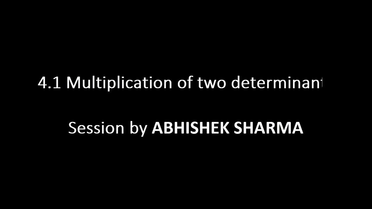 4.1 How to multiply two determinants - YouTube