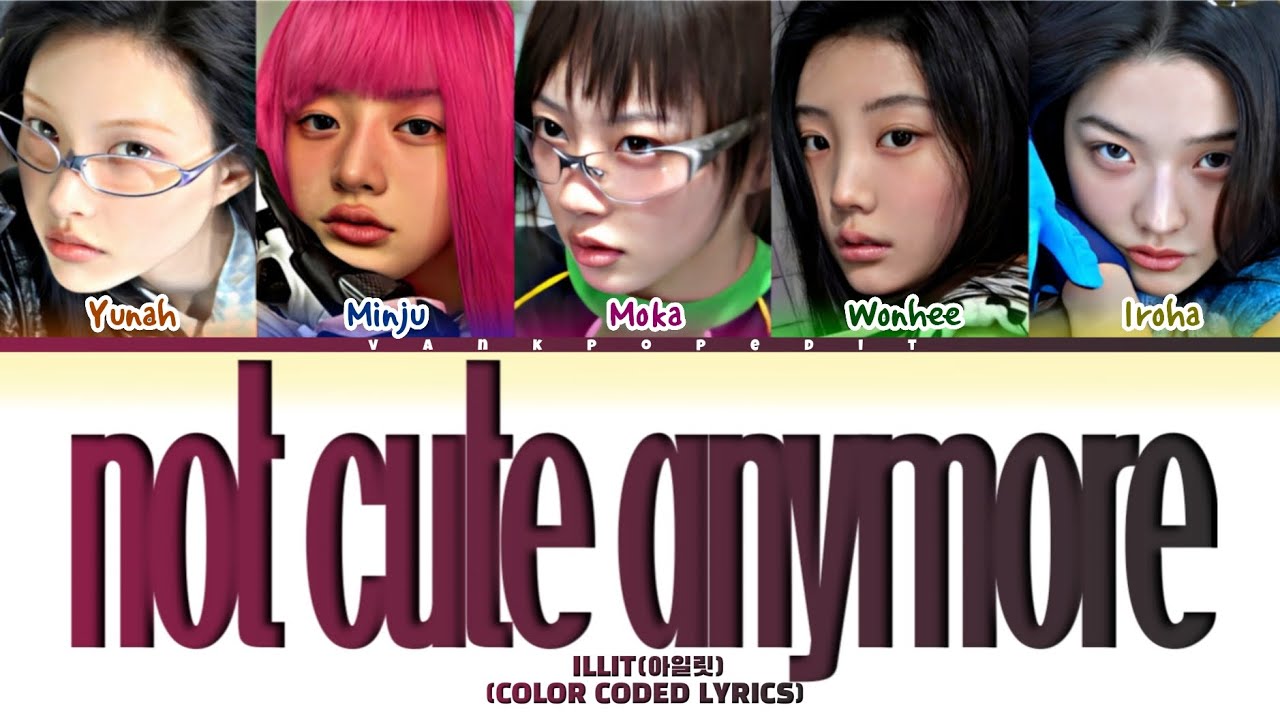 ILLIT NOT CUTE ANYMORE Lyrics (Color Coded Lyrics) - YouTube