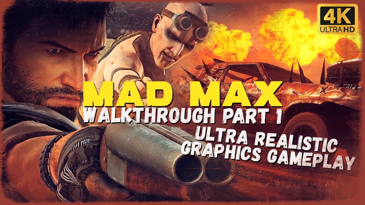 Ultra Realistic Graphics Gameplay Mad Max Walkthrough Part 1 4K - YouTube