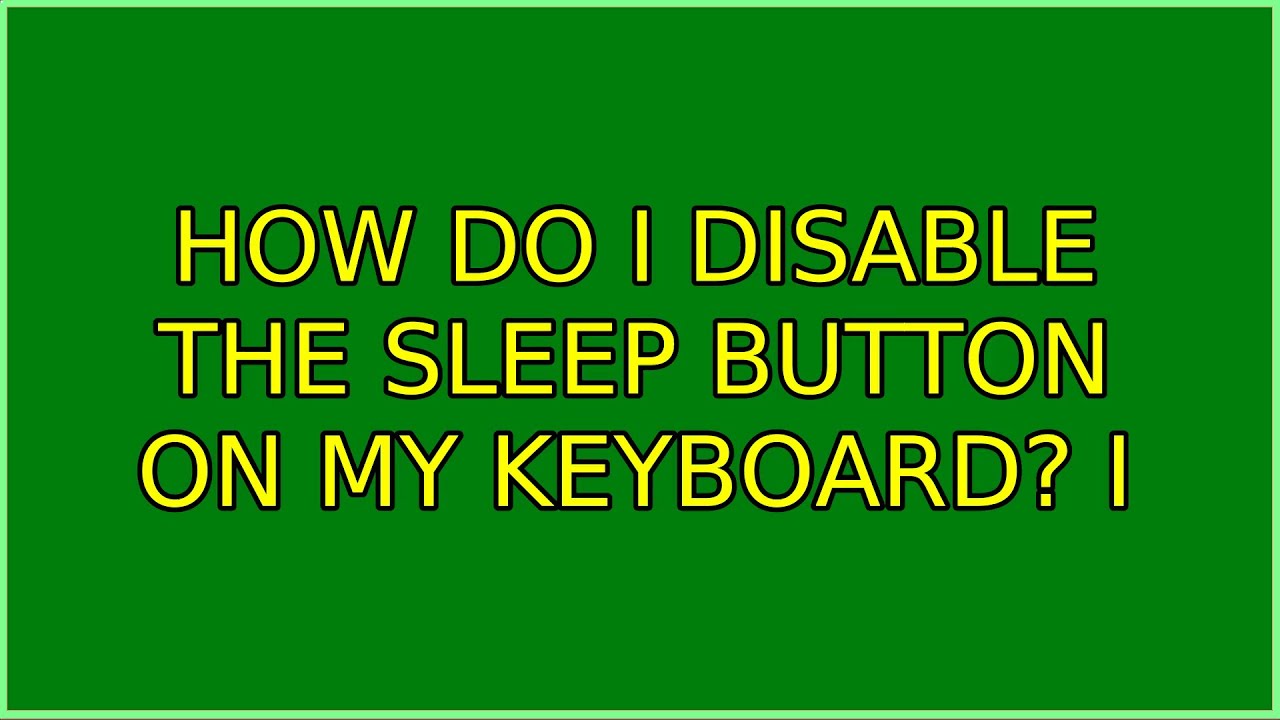 How do I disable the sleep button on my keyboard? (3 Solutions!!) - YouTube