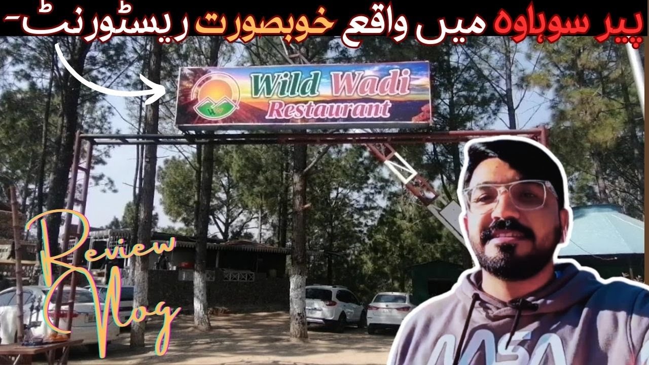 Pir sohawa islamabad | Wild Wadi Restaurant near Monal restaurent ...