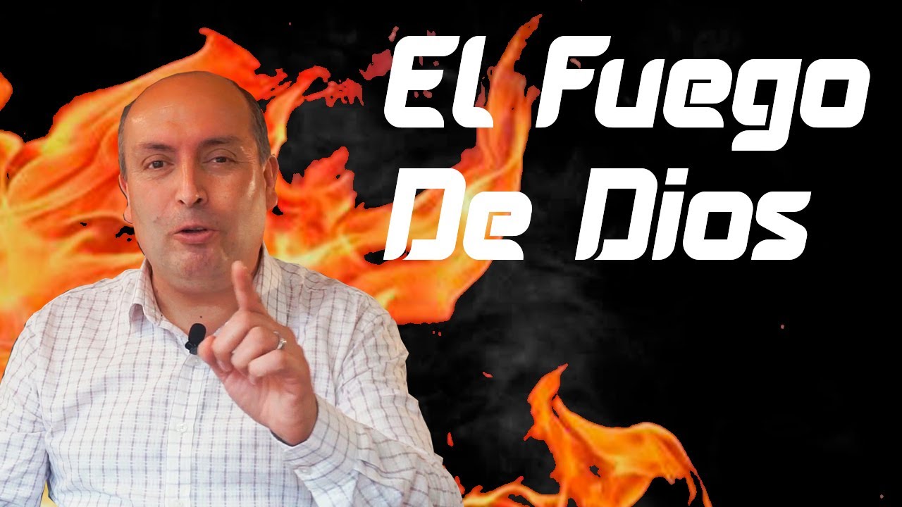 EL FUEGO DE DIOS - YouTube