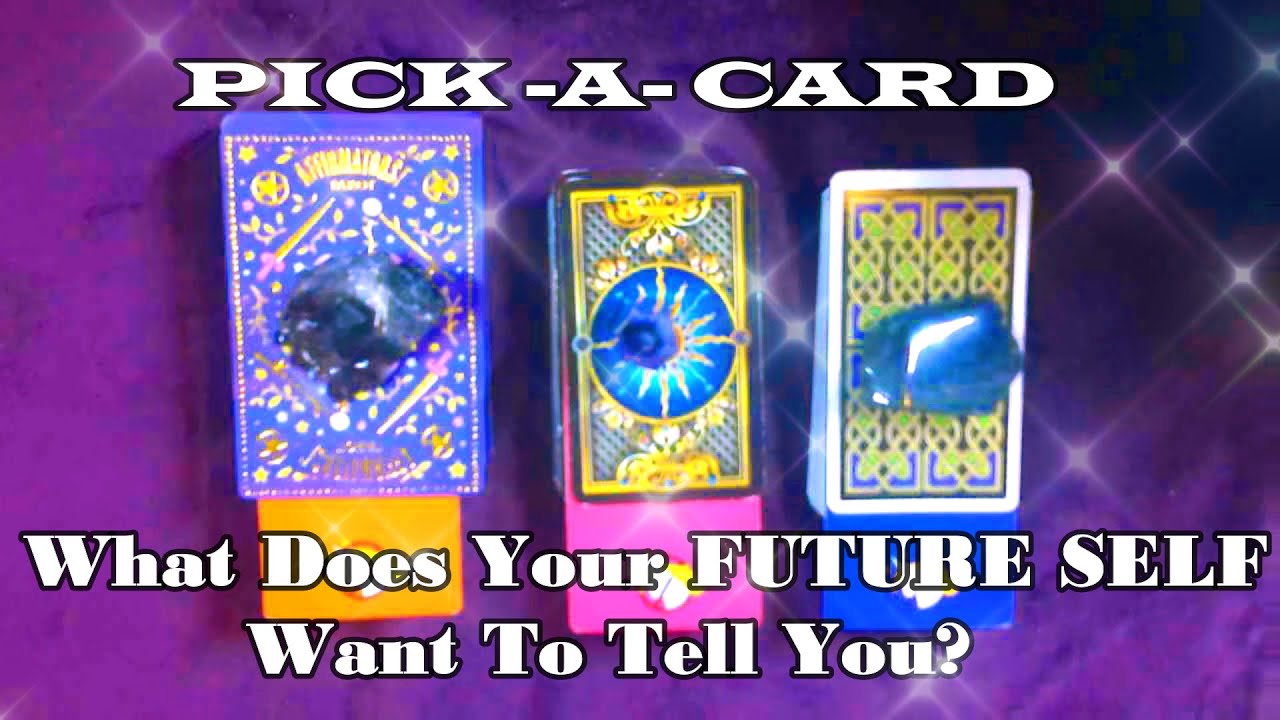 What Does Your FUTURE SELF Want To Tell You? ️😍 Pick -A- Card🃏🎴 - YouTube