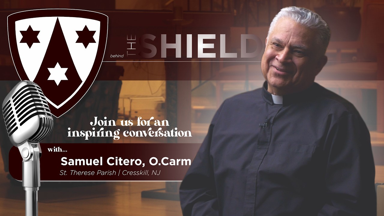 Behind the Shield interview with Fr. Samuel Citero, O.Carm., about his ...