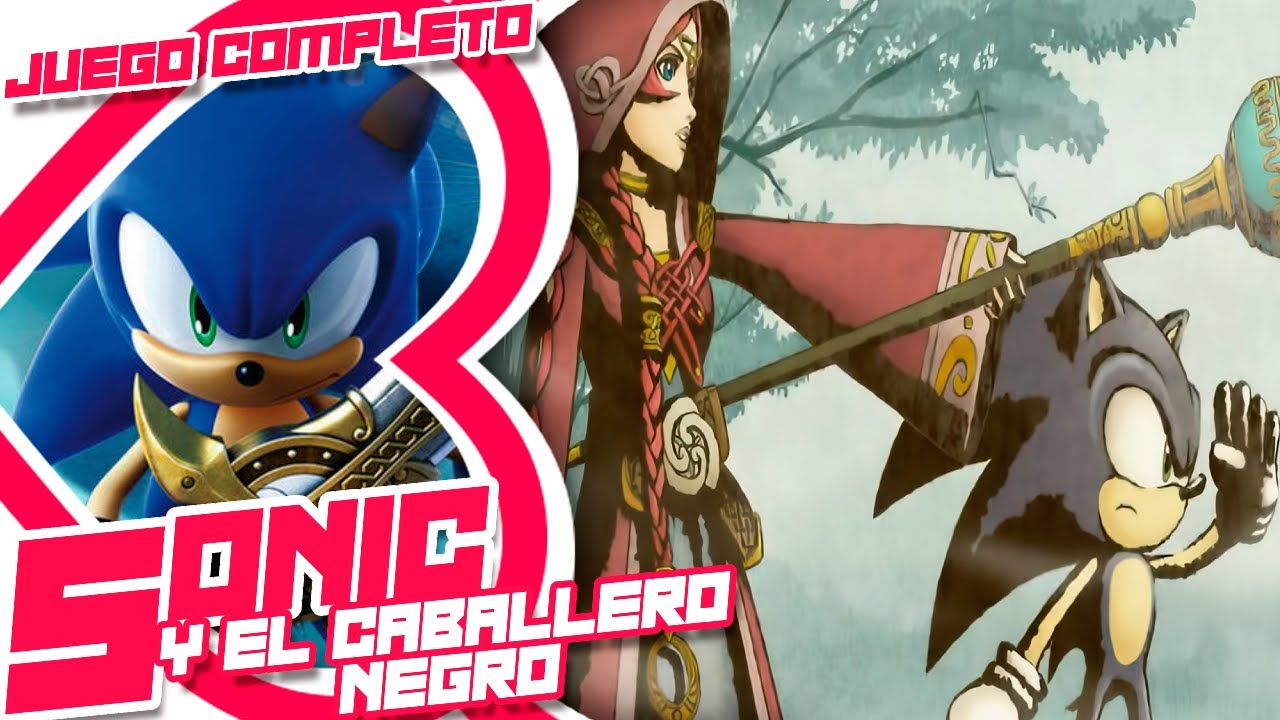 Sonic y El Caballero Negro - Juego Completo - El Segundo Isekai De ...