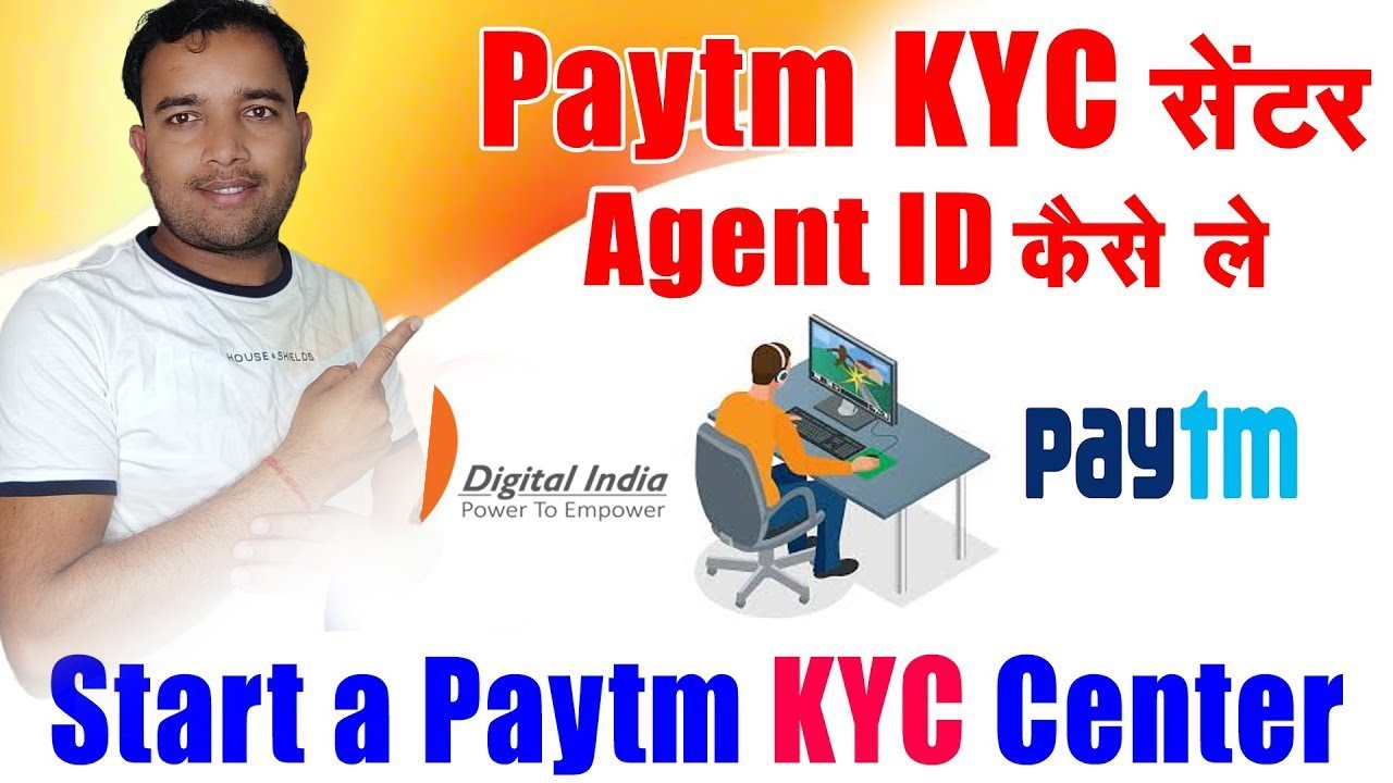 How To Take Paytm Agent ID - Paytm KYC Centre Registration | Paytm Kyc ...