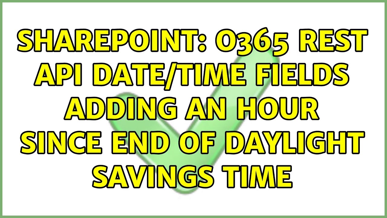 Sharepoint O365 Rest API Date Time Fields Adding An Hour Since End Of Sharepoint O365 Rest API Date Time Fields Adding An Hour Since End Of