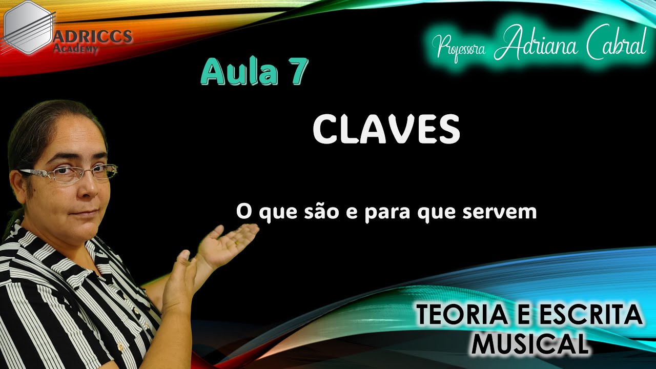 {Aula 7} - CLAVES MUSICAIS - O que são e para que servem - YouTube