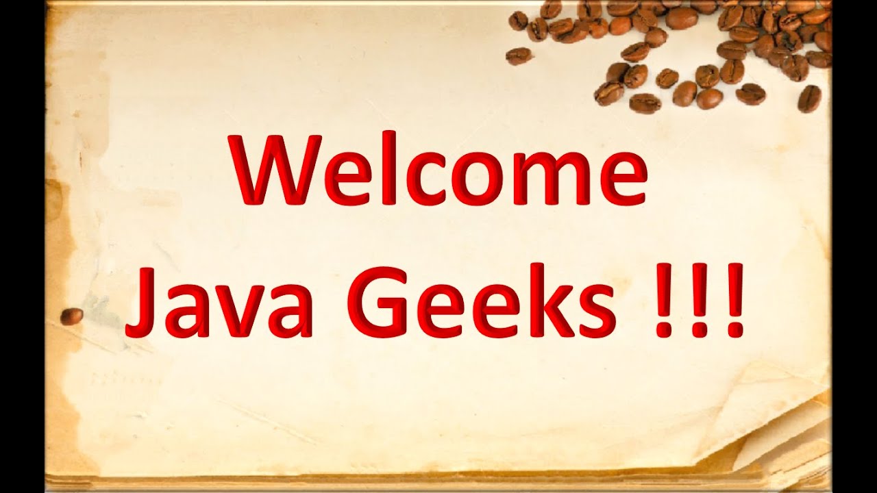 Welcome Java Geeks !!! - YouTube