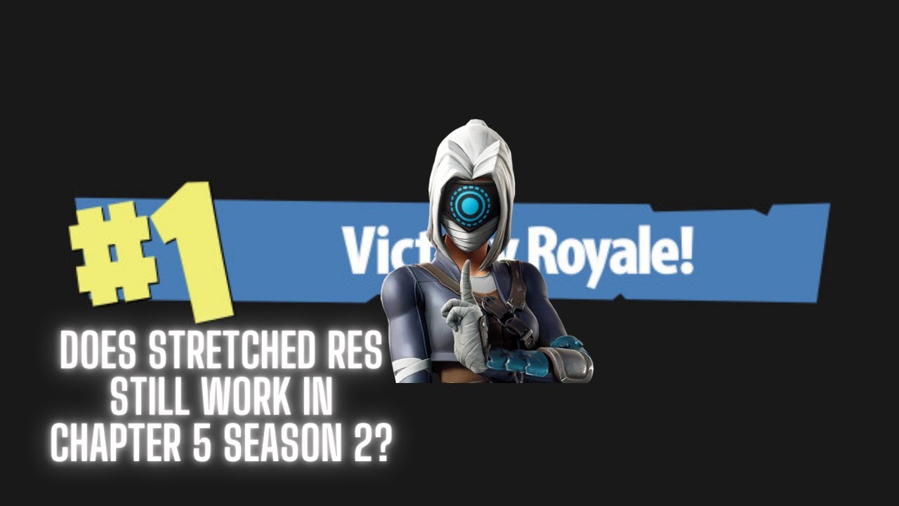 Does stretched res - 1550 by 1080 still work in chapter 5 season 2 ...