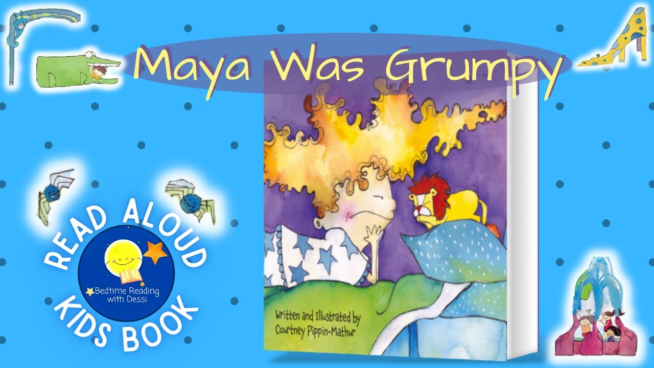 Maya Was Grumpy - Read Aloud Kids Book - A Bedtime Story with Dessi ...