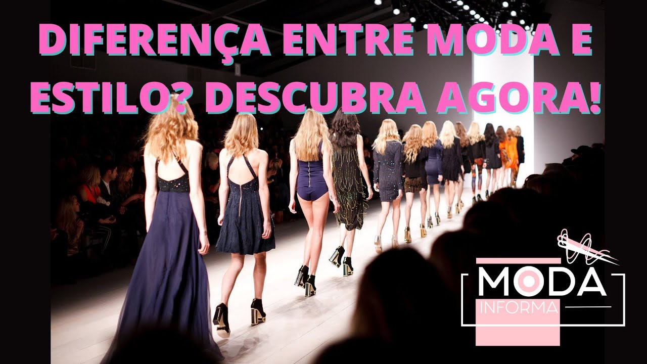 Você Sabe Qual É A Diferença Entre Moda, Estilo E Tendência ...