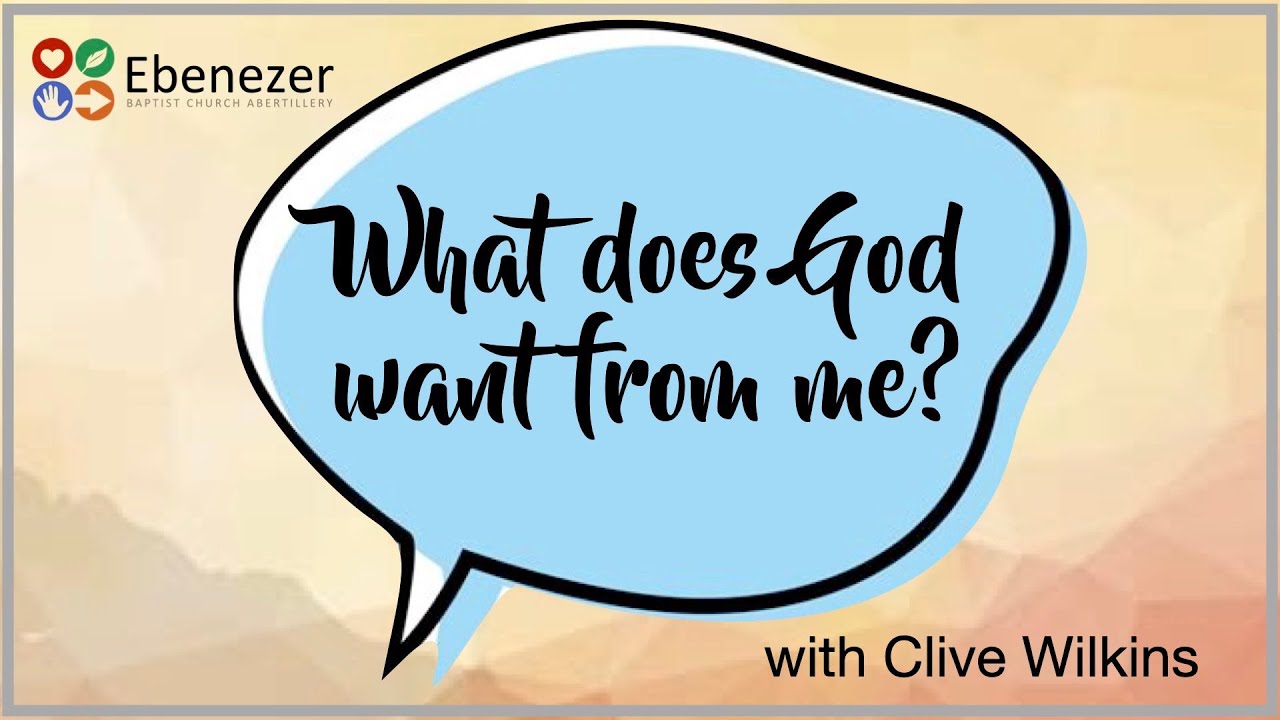 'What Does God Want From Me?' ' with Guest Speaker Clive Wilkins (15/09 ...